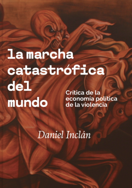La marcha catastrófica del mundo | La Periférica